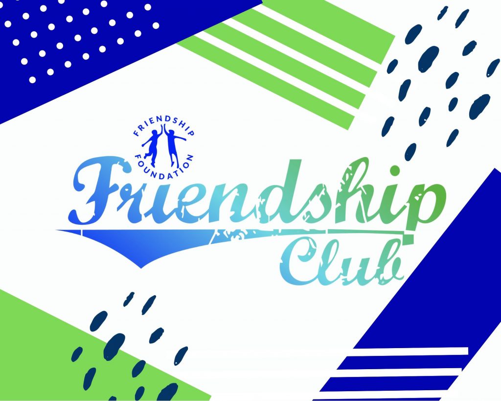 Friendship Club - The Friendship Foundation